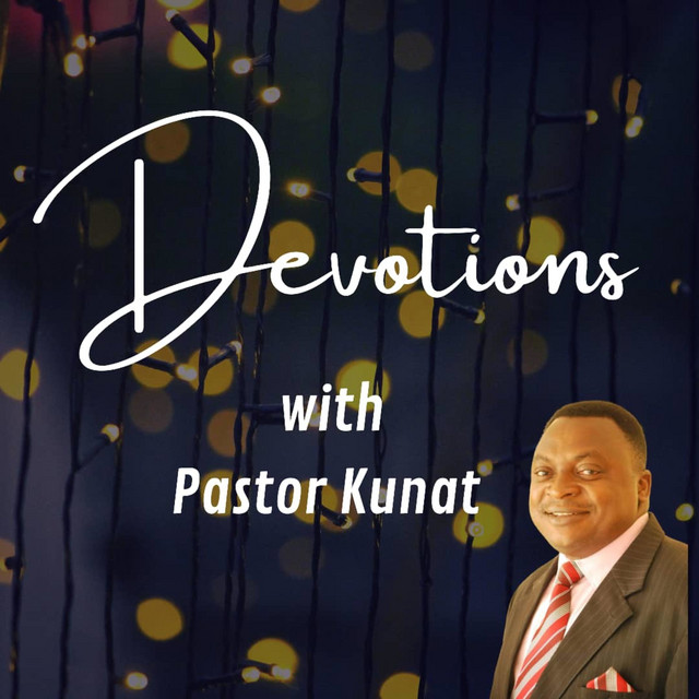 Devotions with Pastor Kunat | Podcast on Spotify