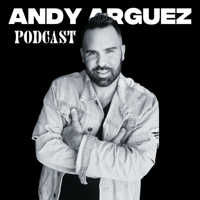 Andy Arguez | Podcast on Spotify