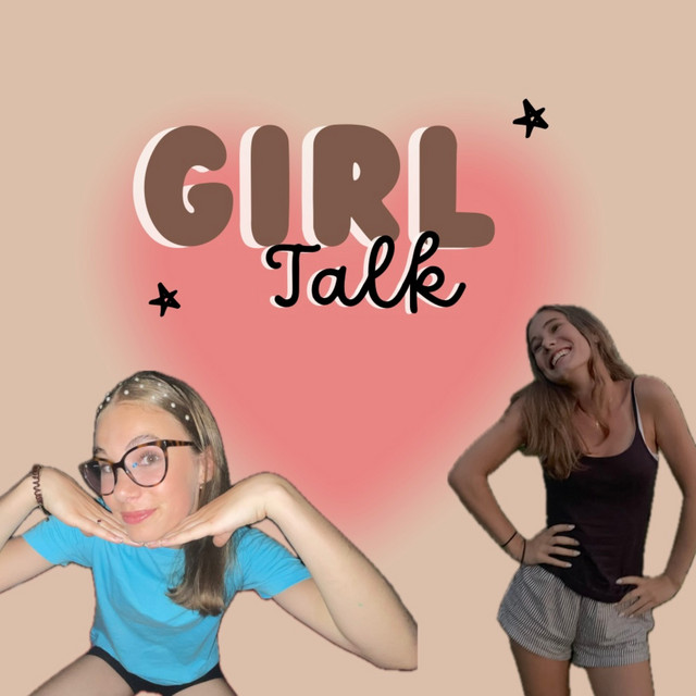 Girl Talk | Podcast on Spotify