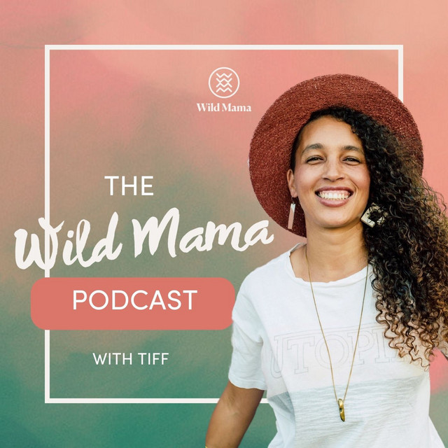 The Wild Mama Podcast | Podcast on Spotify