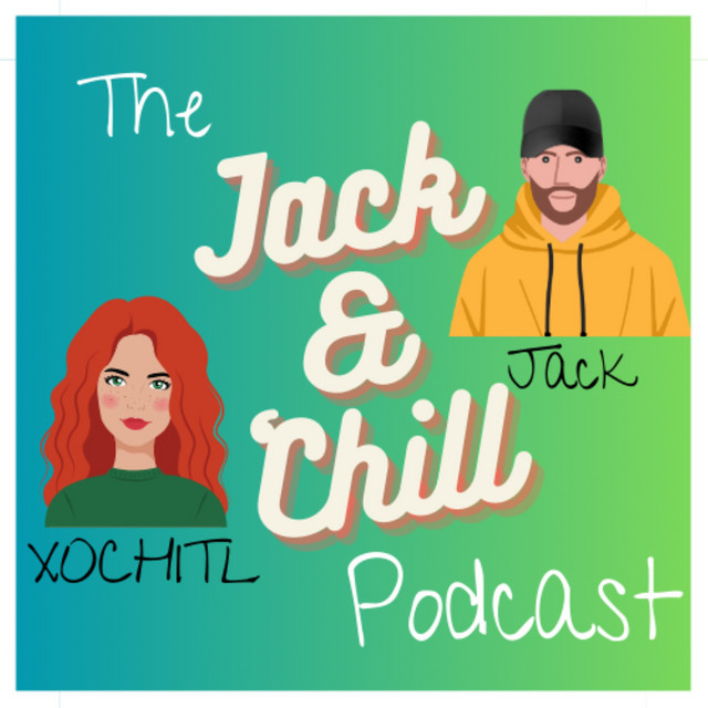 The Jack & 'Chill Podcast | Podcast on Spotify