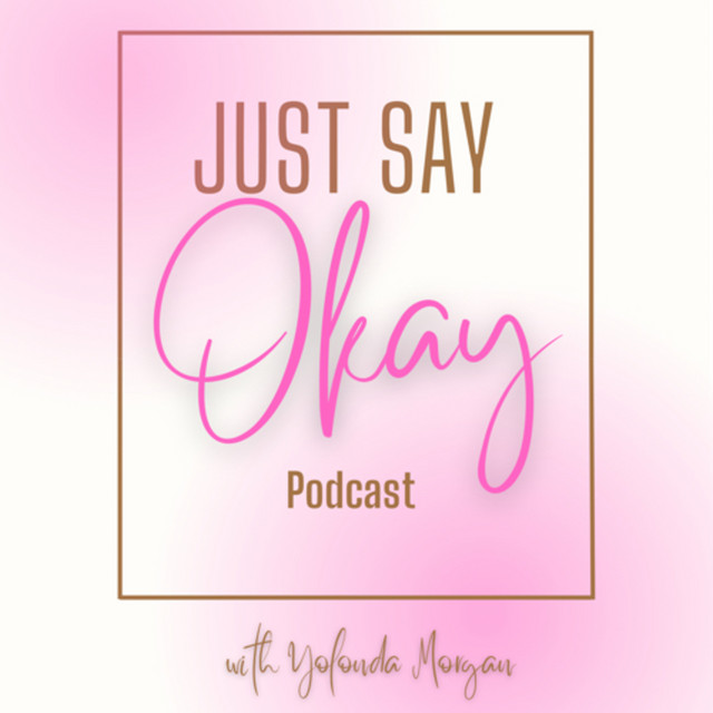 Just Say Okay Podcast | Podcast on Spotify