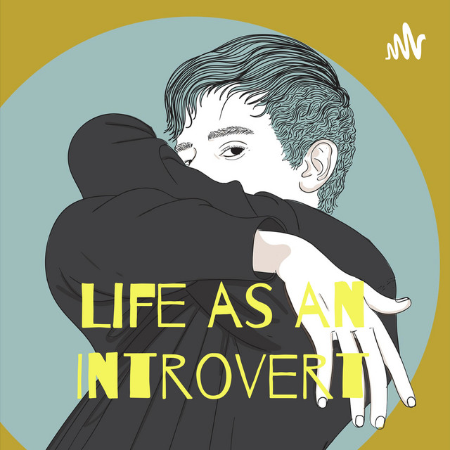 Life as an Introvert | Podcast on Spotify
