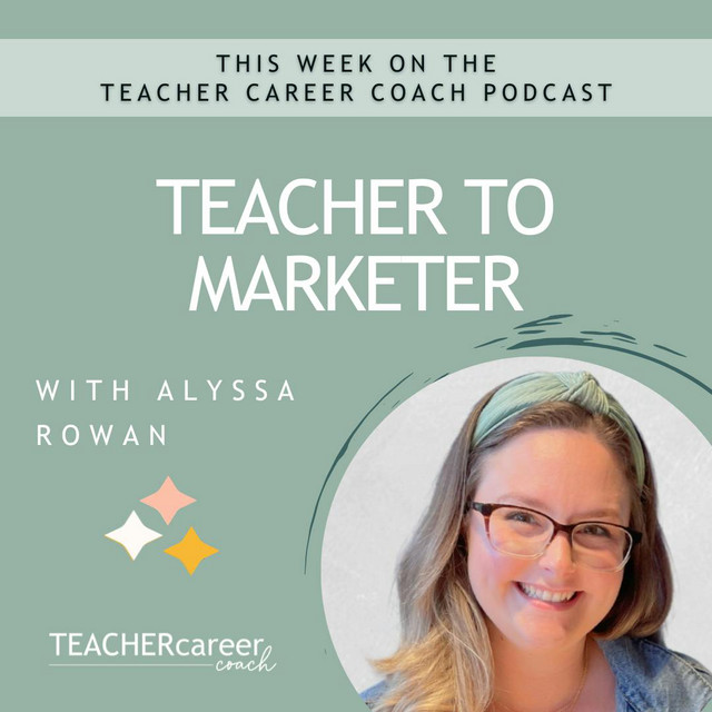185-From Teacher to Marketer with Alyssa Rowan - The Teacher Career ...
