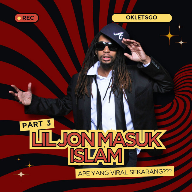 Part 3: Lil Jon masuk Islam - OKLETSGO | Podcast on Spotify