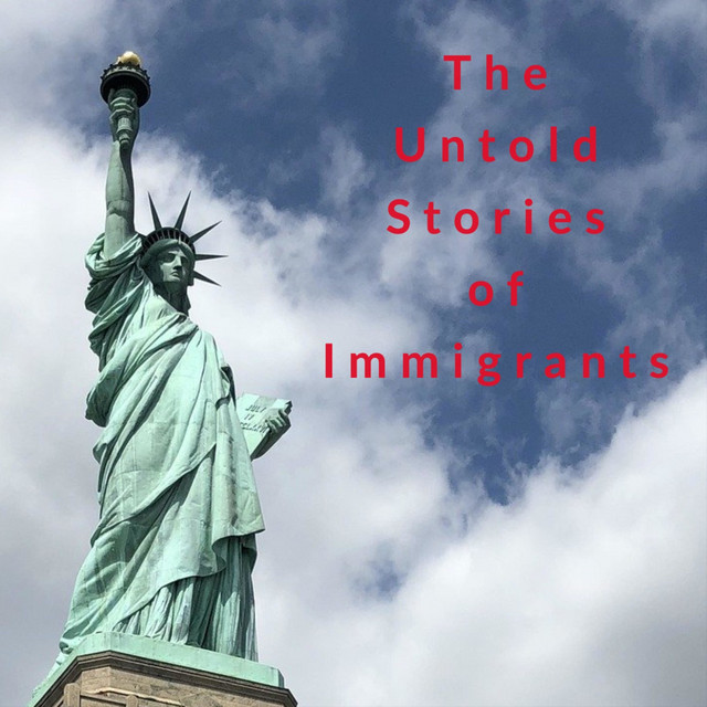 The Untold Stories of Immigrants | Podcast on Spotify
