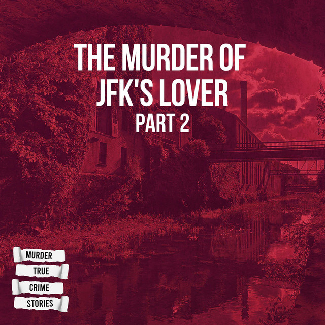 UNSOLVED: The Murder of JFK's Lover 2 - Murder: True Crime Stories ...