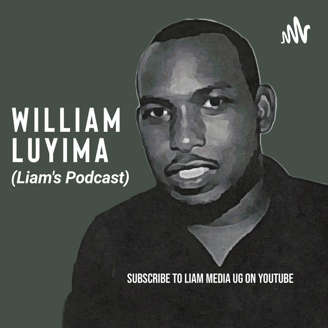 William Luyima (liam) | Podcast on Spotify