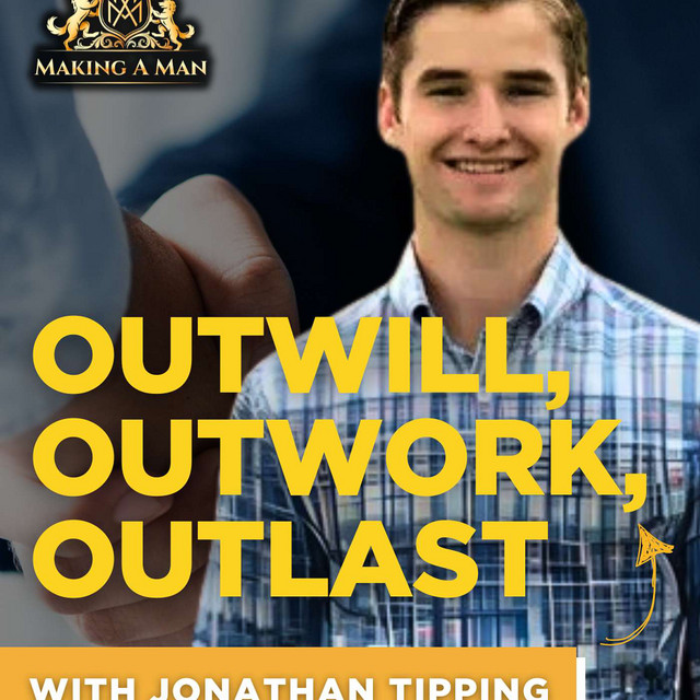 Episode 13. Outwill, Outwork, Outlast: Jonathan Tipping's Road to ...