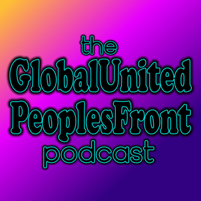 Global United Peoples' Front | Podcast on Spotify