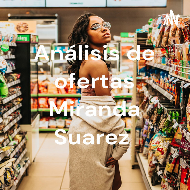 Análisis de ofertas Miranda Suarez | Podcast on Spotify
