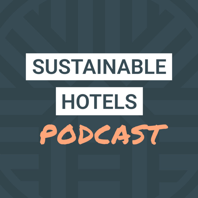 Sustainable Hotels Podcast | Podcast on Spotify