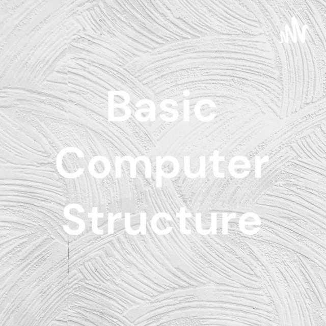 Basic Computer Structure | Podcast on Spotify