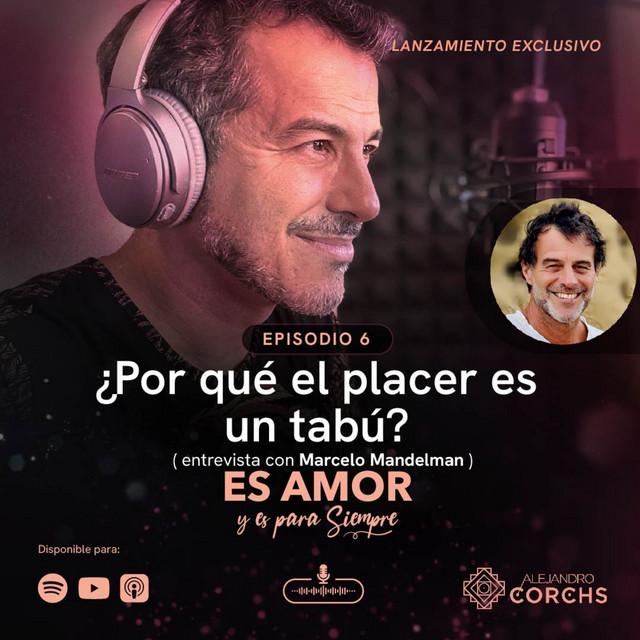 ¿Por qué el placer es un tabú? (Con Marcelo Mandelman) - Es Amor y es ...
