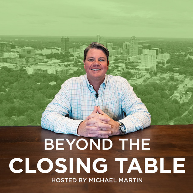 Beyond The Closing Table - Hosted by Michael Martin of the Martin ...