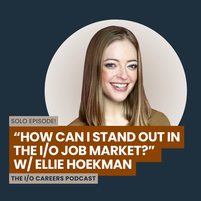How to STAND OUT in the I/O Job Market with Ellie Hoekman - The I/O ...
