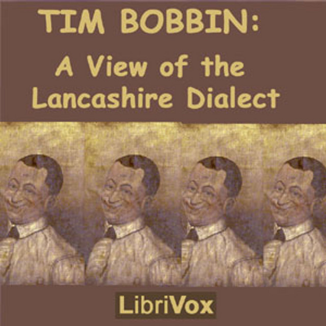 Tim Bobbin: A View of the Lancashire Dialect by Various | Podcast on ...