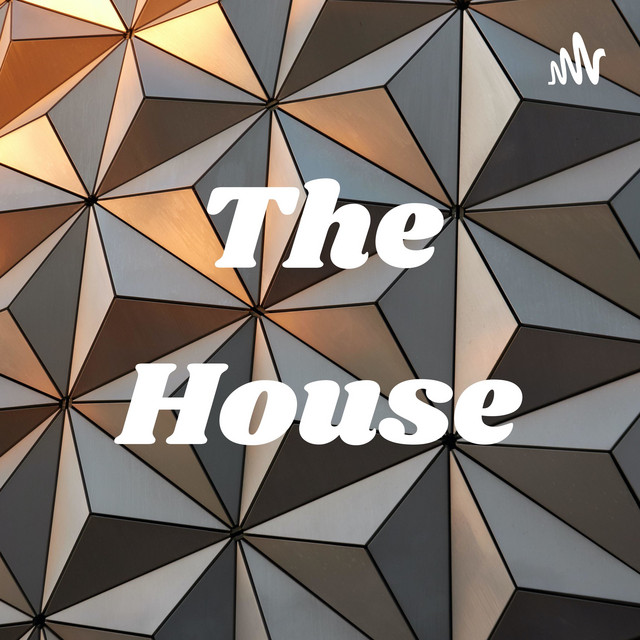 The House | Podcast on Spotify