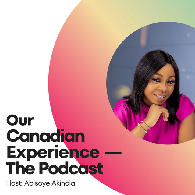 Our Canadian Experience—the podcast | Podcast on Spotify