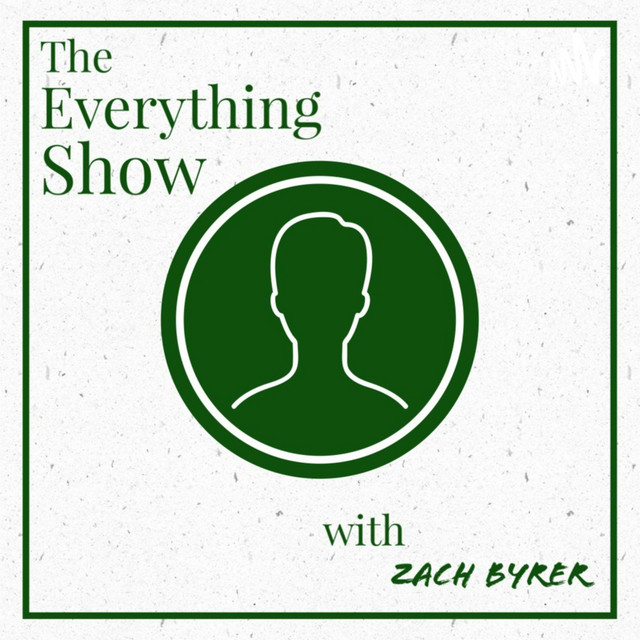The Everything Show with Zach Byrer | Podcast on Spotify