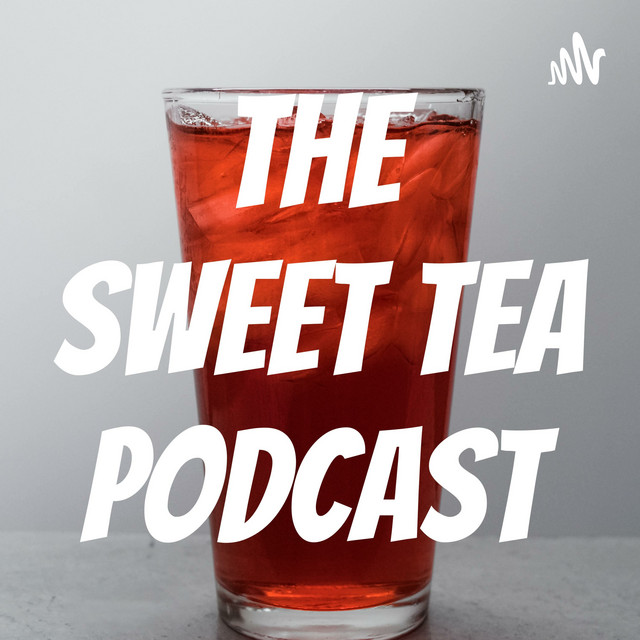 The Sweet Tea Podcast | Podcast on Spotify