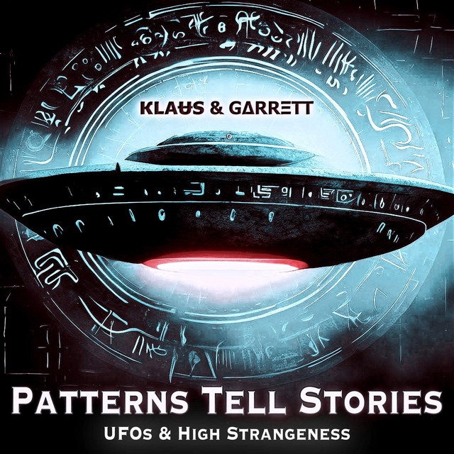 Patterns Tell Stories | UFOs & High Strangeness | Podcast on Spotify