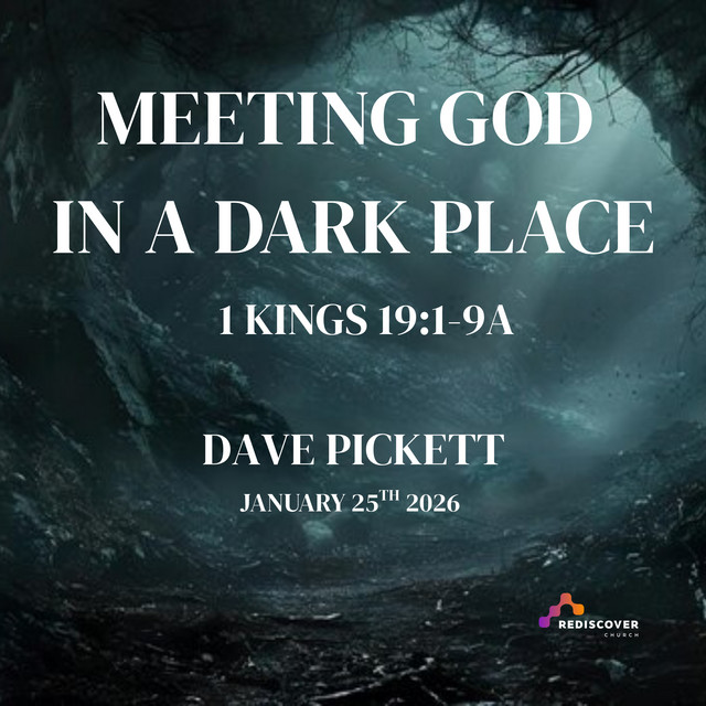 | Meeting God in a Dark Place | 1 Kings 19:1-9a | Dave Pickett | 25th ...