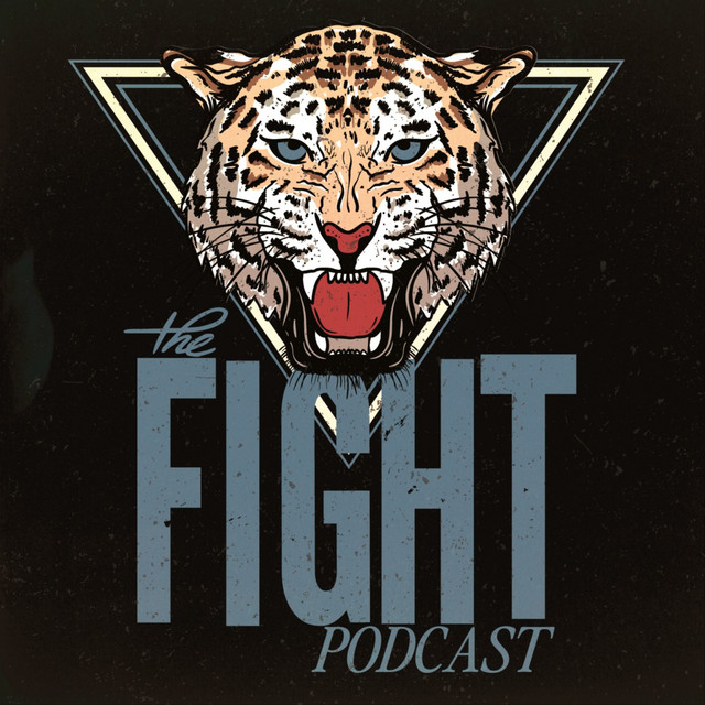 The FIGHT Podcast | Podcast on Spotify