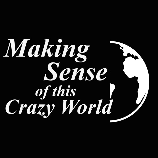 Making sense of this crazy world | Podcast on Spotify