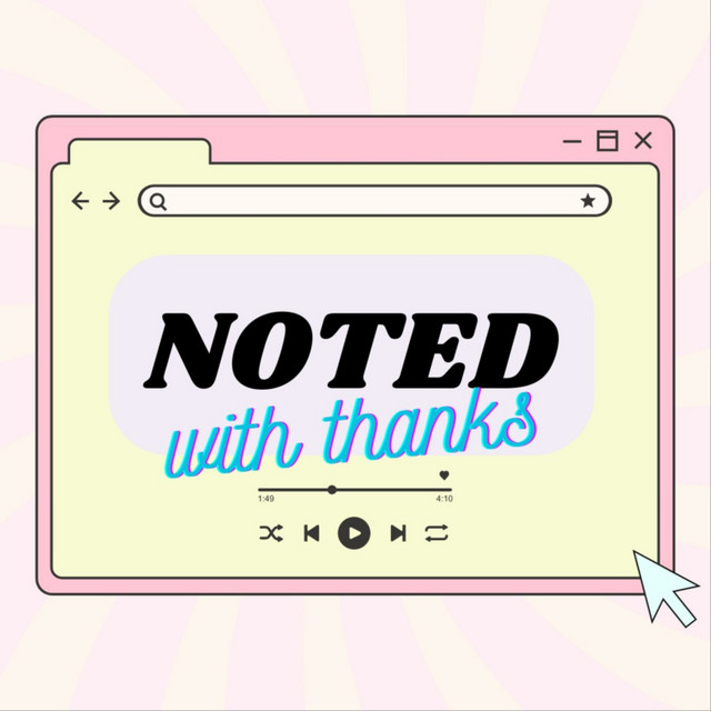 Noted With Thanks | Podcast on Spotify