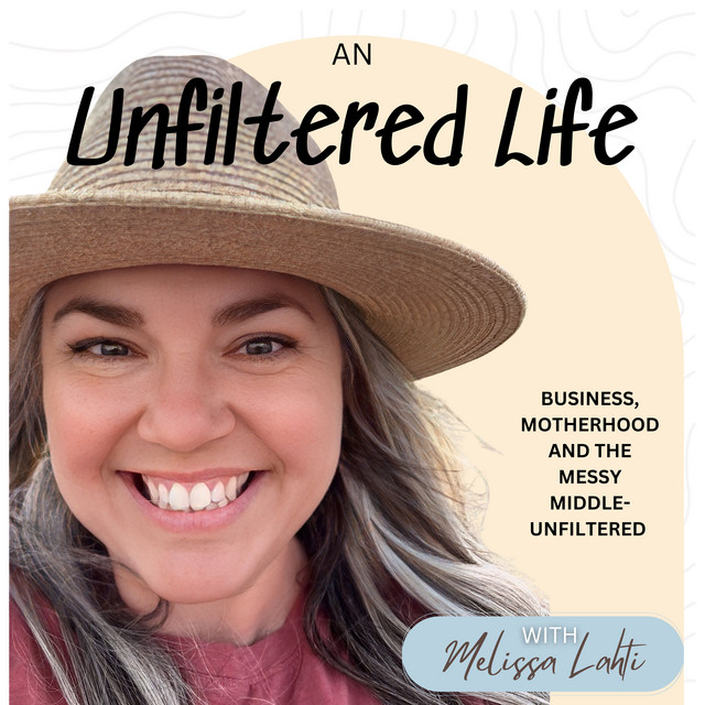 An Unfiltered Life | Podcast on Spotify