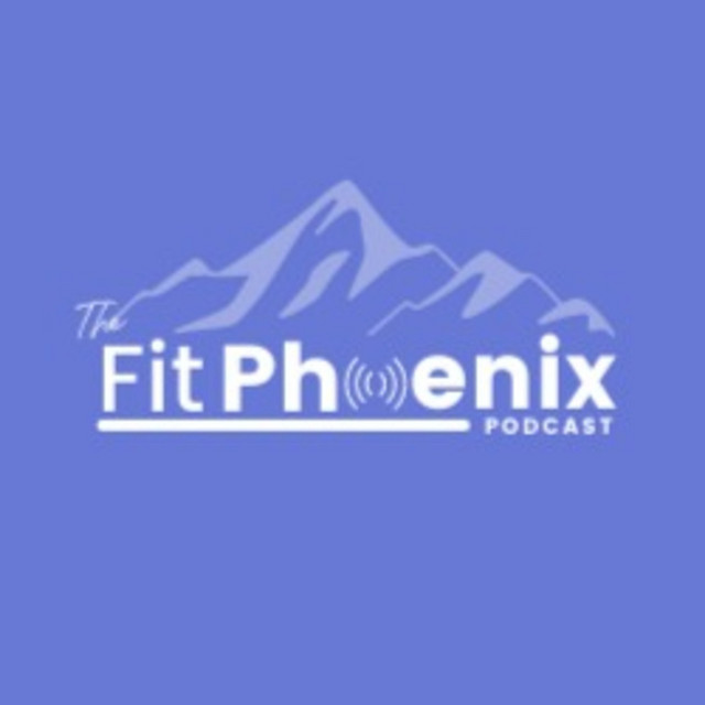 The Fit Phoenix Podcast | Podcast on Spotify