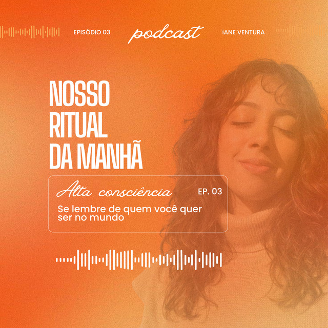 ALTA CONSCIÊNCIA: Se lembre de quem você quer ser no mundo - IANE ...