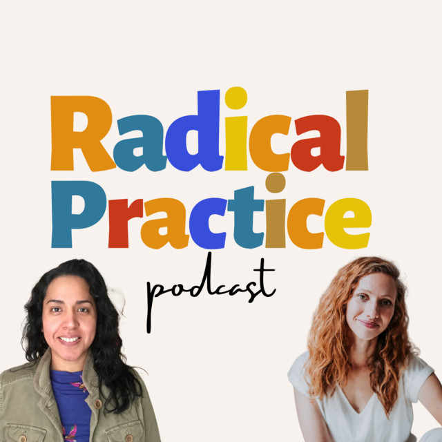 Radical Practice Podcast | Podcast on Spotify