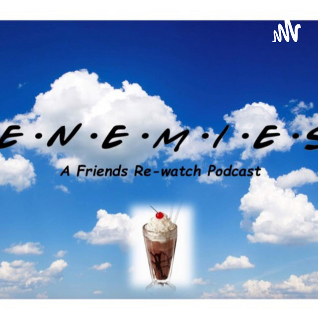 Enemies: a Friends Rewatch Podcast | Podcast on Spotify