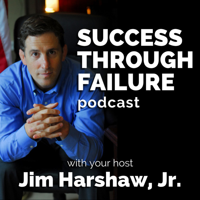 Success Through Failure with Jim Harshaw, Jr. | Podcast on Spotify