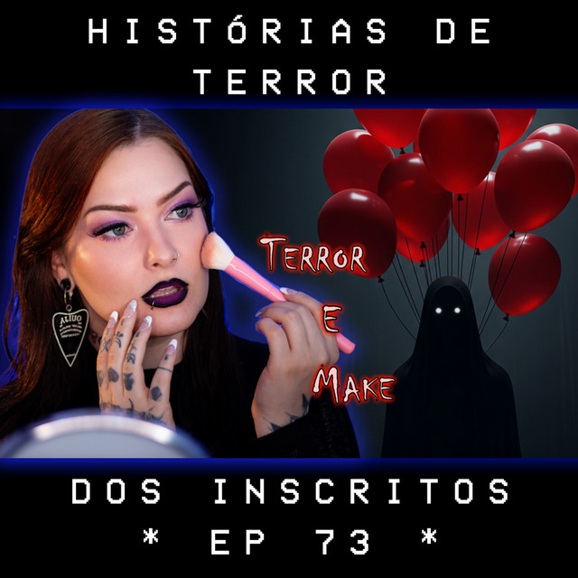 Terror e Make Podcast - Ep 73. Lendo histórias de terror dos inscritos ...