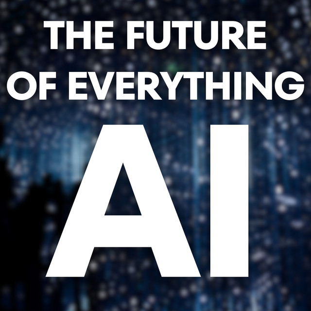 The Future of Everything AI | Podcast on Spotify