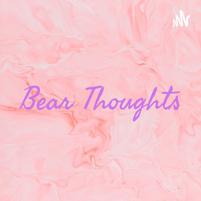 Bear Thoughts | Podcast on Spotify