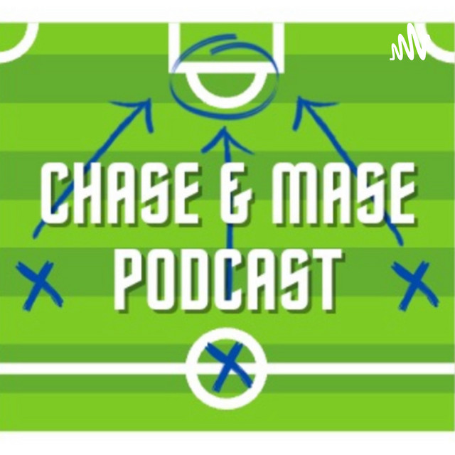 Chase and Mase Podcast | Podcast on Spotify