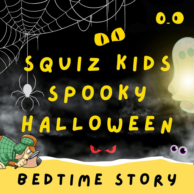 Squiz-E And The Ghostly Glow - Squiz Kids | Podcast on Spotify