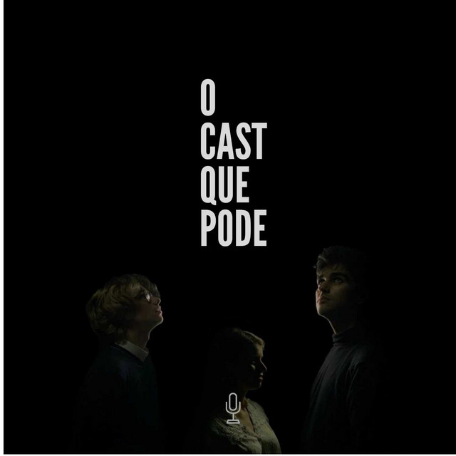 O CAST QUE PODE | Podcast on Spotify