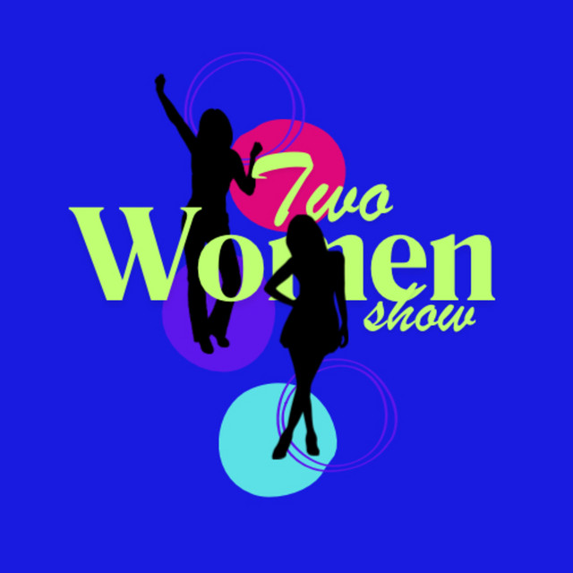 Two Women Show | Podcast on Spotify