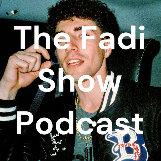 The Fadi Show Podcast | Podcast on Spotify
