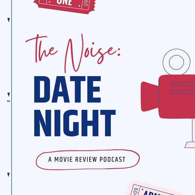 The Noise: Date Night | Podcast on Spotify