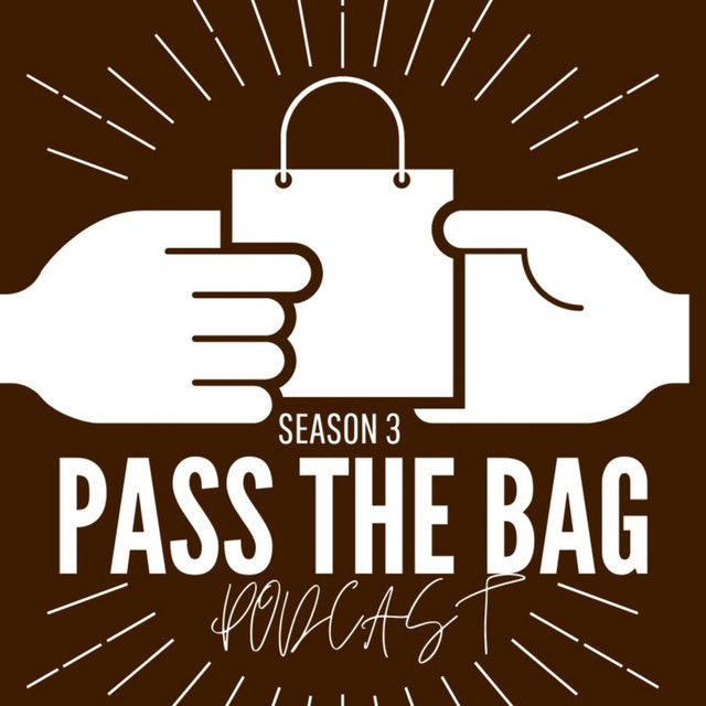 Pass The Bag Podcast | Podcast on Spotify