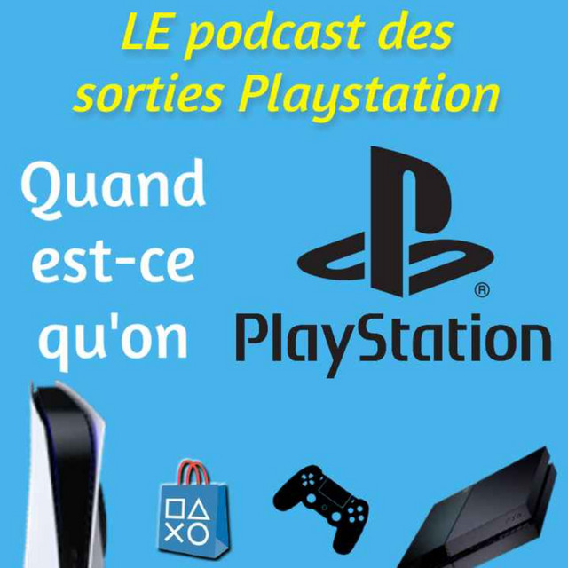 Quand est-ce qu'on Playstation ? | Podcast on Spotify