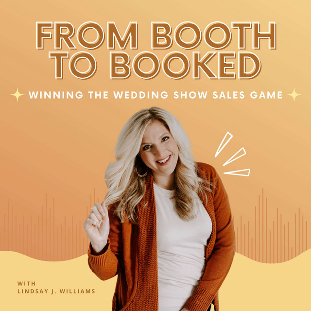 From Booth to Booked: Winning the Wedding Show Sales Game | Podcast on ...