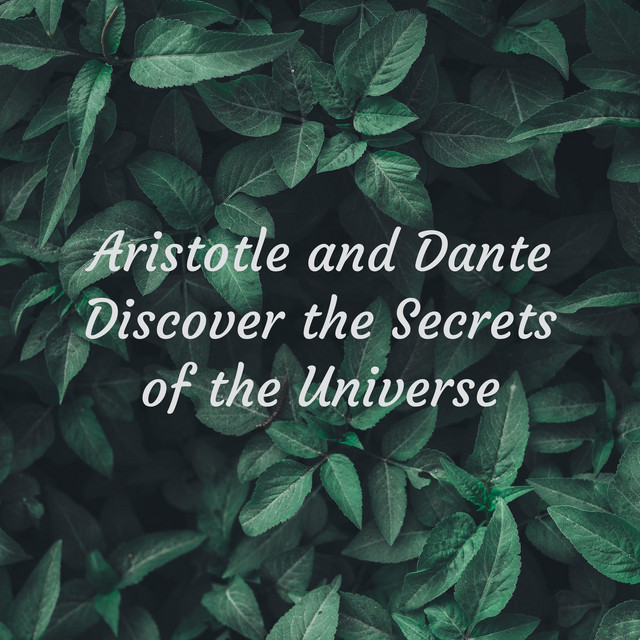 Aristotle and Dante Discover the Secrets of the Universe | Podcast on ...