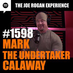#1598 - Mark "The Undertaker" Calaway - The Joe Rogan Experience ...